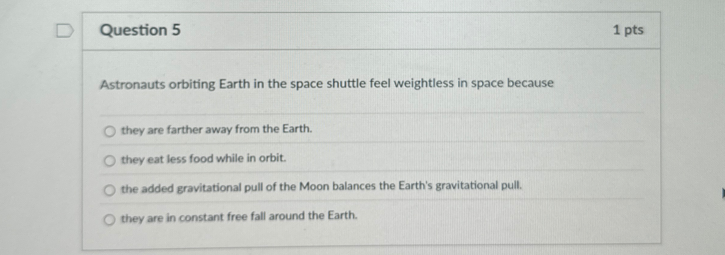 Solved Question 51 ﻿ptsAstronauts orbiting Earth in the | Chegg.com