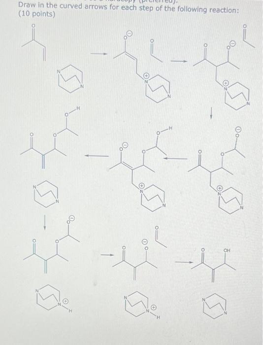 Solved Draw in the curved arrows for each step of the | Chegg.com