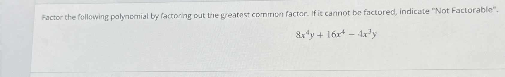 Solved Factor the following polynomial by factoring out the | Chegg.com