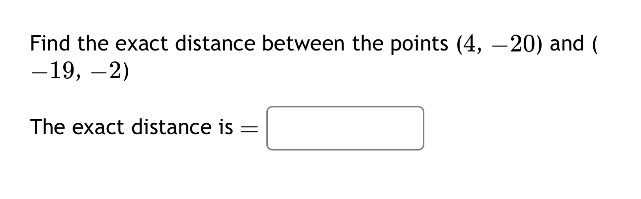 Solved Find the exact distance between the points (4,-20) | Chegg.com