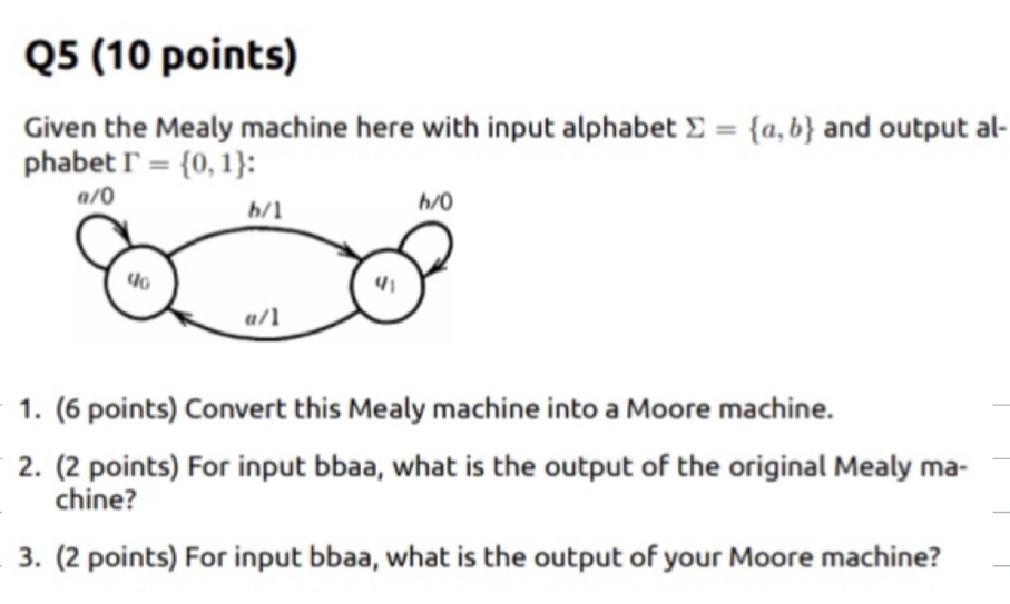 Solved Q5 (10 ﻿points)Given the Mealy machine here with | Chegg.com
