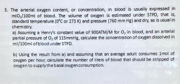 Solved 3. The arterial oxygen content, or concentration, in | Chegg.com