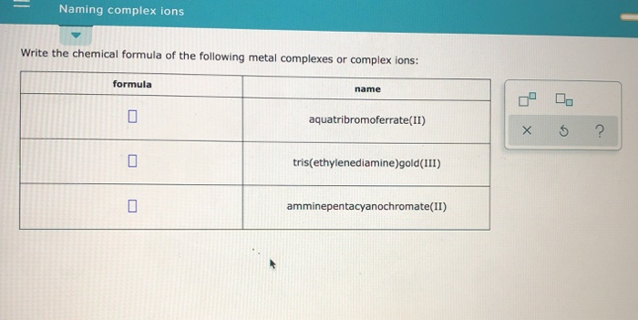 Solved Naming complex ions Write the chemical formula of the | Chegg.com