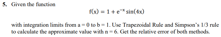 Solved Given the functionf(x)=1+e-xsin(4x)with integration | Chegg.com