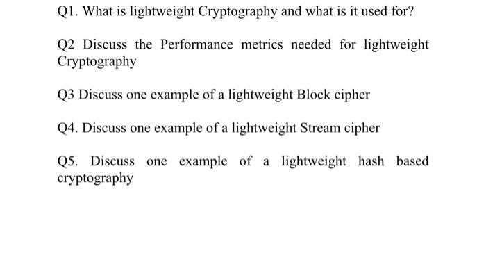 Solved Q1. What is lightweight Cryptography and what is it | Chegg.com