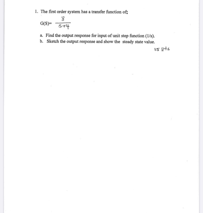 Solved 1. The first order system has a transfer function of: | Chegg.com