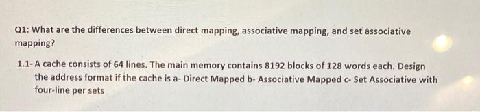 Solved Q1: What are the differences between direct mapping, | Chegg.com