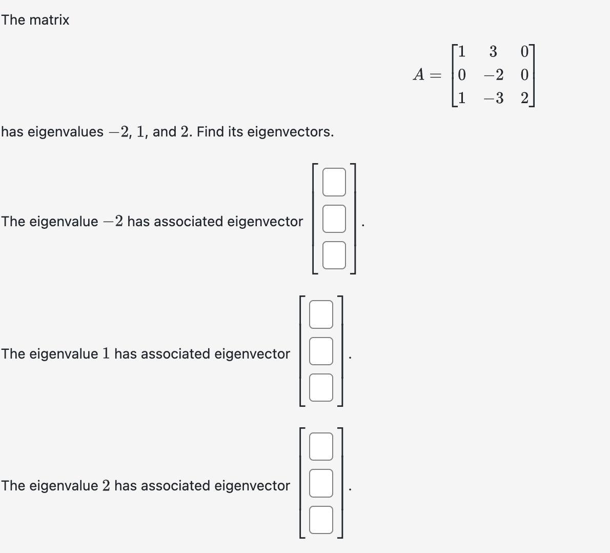 The matrixA=[1300-201-32]has eigenvalues -2,1, ﻿and | Chegg.com