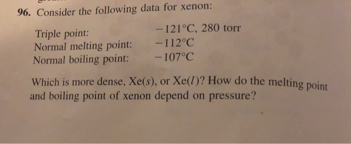 Solved 96. Consider the following data for xenon: Triple | Chegg.com