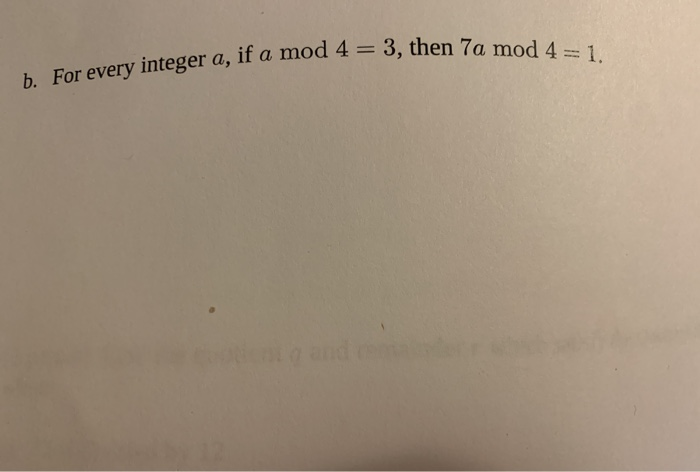 Solved mod 4 = 3, then 7a mod 4 = 1. b. For every integer a, | Chegg.com