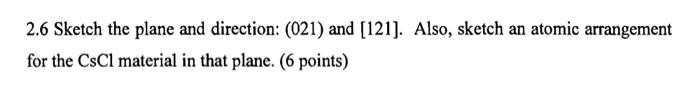 Solved 2.6 Sketch the plane and direction: (021) and [121]. | Chegg.com