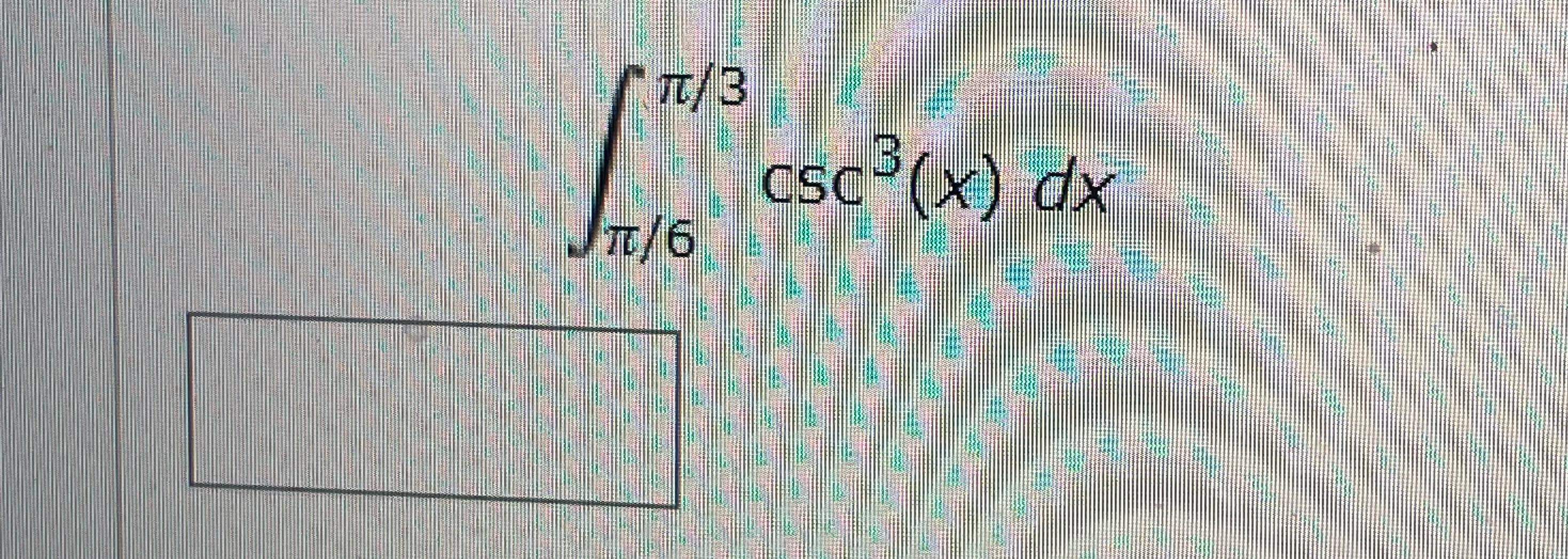 Solved ∫π6π3csc3(x)dx | Chegg.com