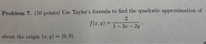 Solved Problem 7. (10 points) Use Taylor's formula to find | Chegg.com