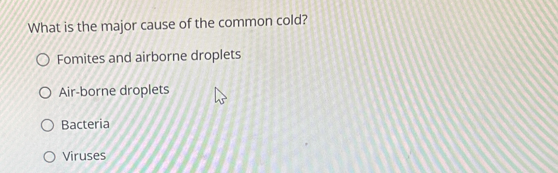 Solved What is the major cause of the common cold?Fomites | Chegg.com