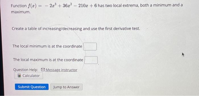Solved Function f(x)=−2x3+36x2−210x+6 has two local extrema, | Chegg.com