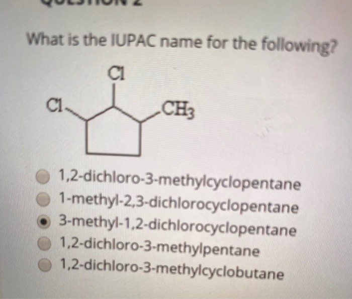 Solved QUESTION 6 What is the IUPAC name for CI-CH 2 -CH 2 | Chegg.com