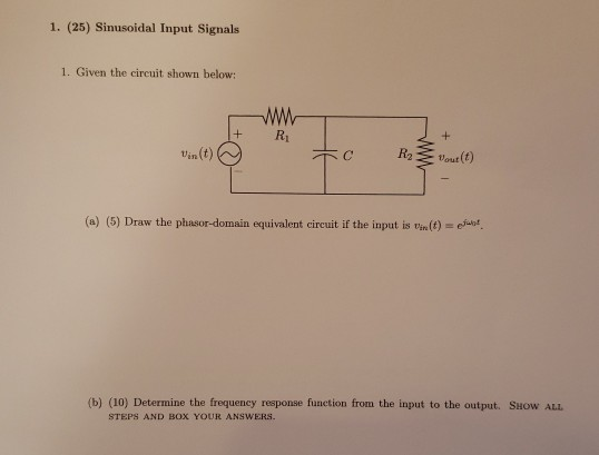 Solved 1. (25) Sinusoidal Input Signals 1. Given the circuit | Chegg.com