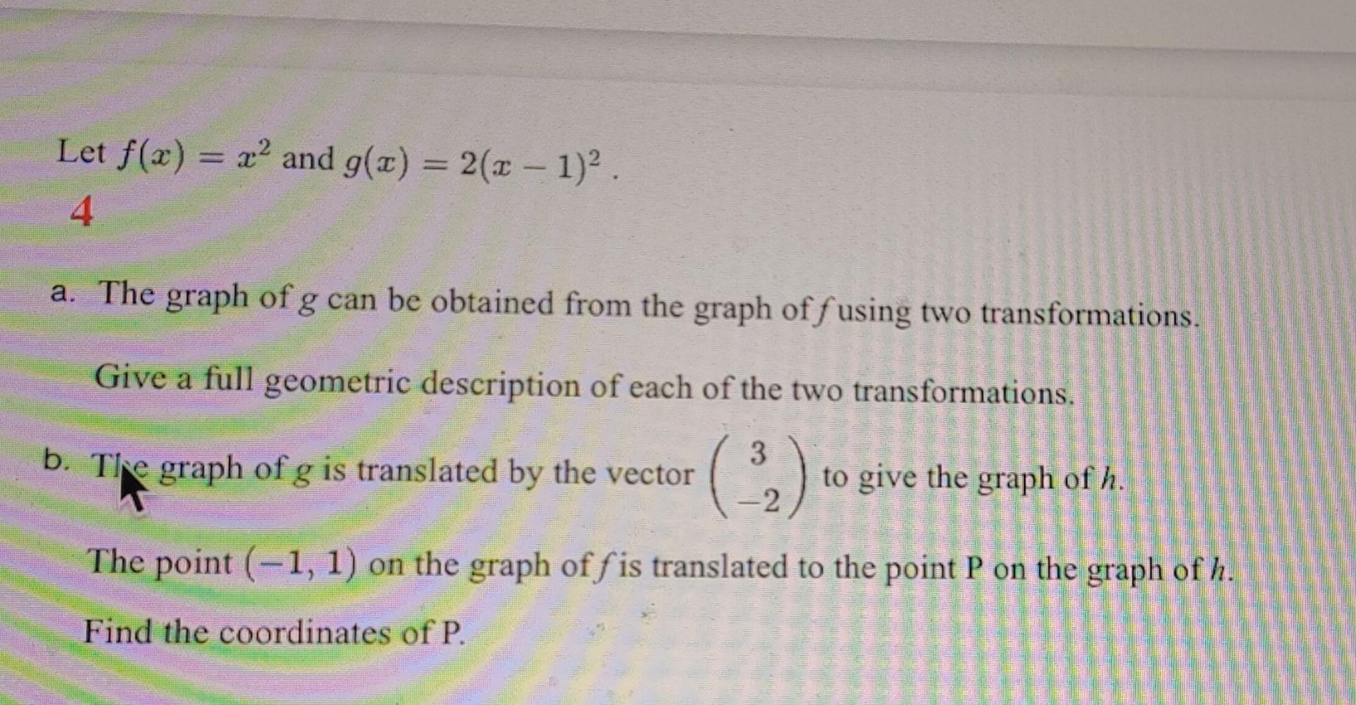 Solved Let f(x)=x2 and g(x)=2(x−1)2 4 a. The graph of g can | Chegg.com