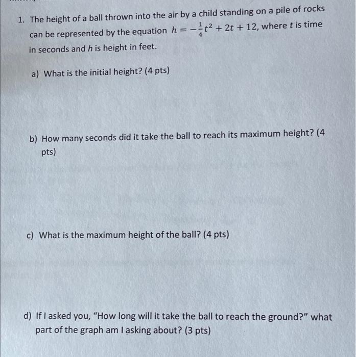 Solved 1. The height of a ball thrown into the air by a | Chegg.com