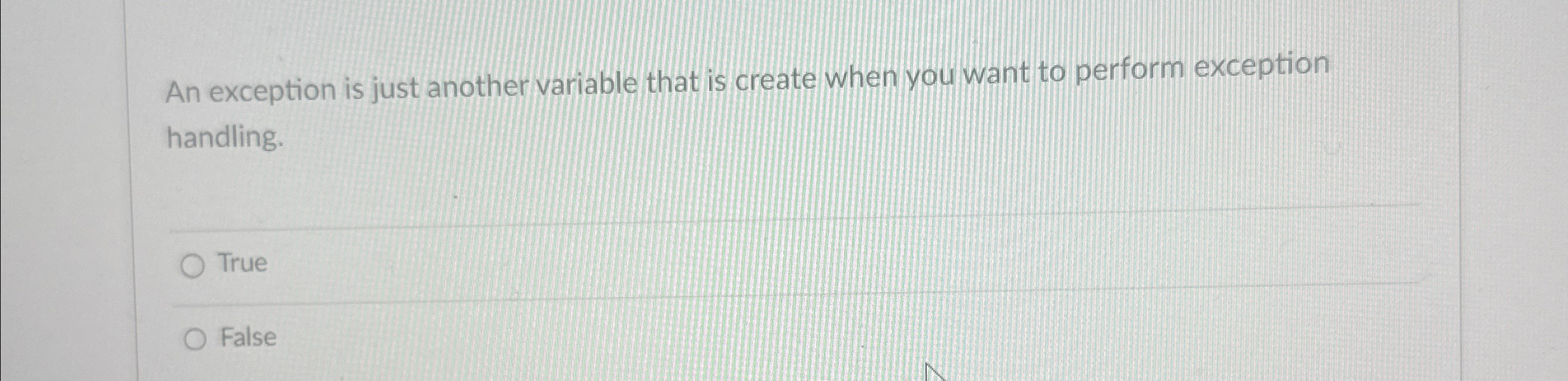 Solved An exception is just another variable that is create | Chegg.com