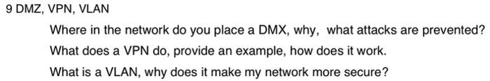 Solved DMZ, VPN, VLAN Where in the network do you place a | Chegg.com