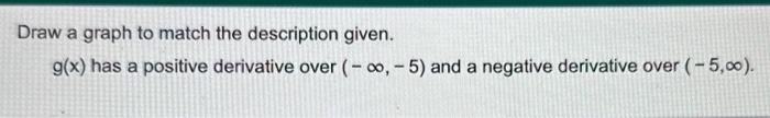 Solved Draw a graph to match the description given. g(x) has | Chegg.com
