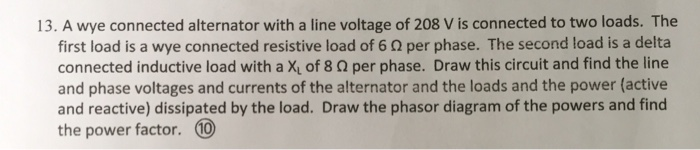 Solved 13. A wye connected alternator with a line voltage of | Chegg.com