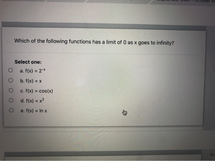 Solved Which of the following functions has a limit of 0 as | Chegg.com