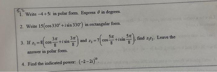 Solved 1. Write −4+5i in polar form. Express θ in degrees. | Chegg.com
