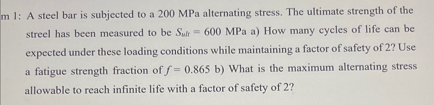 Solved m 1: A steel bar is subjected to a 200MPa alternating | Chegg.com