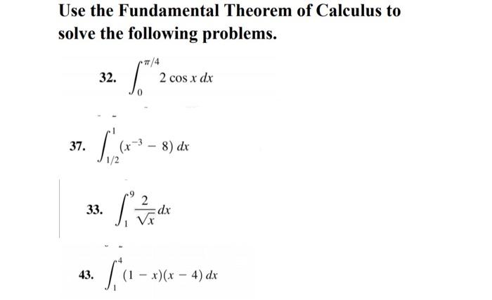 Solved Use the Fundamental Theorem of Calculus to solve the | Chegg.com
