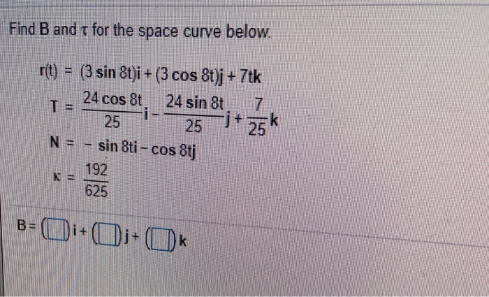 Solved Find B and t for the space curve below. r(t) = (3 sin | Chegg.com