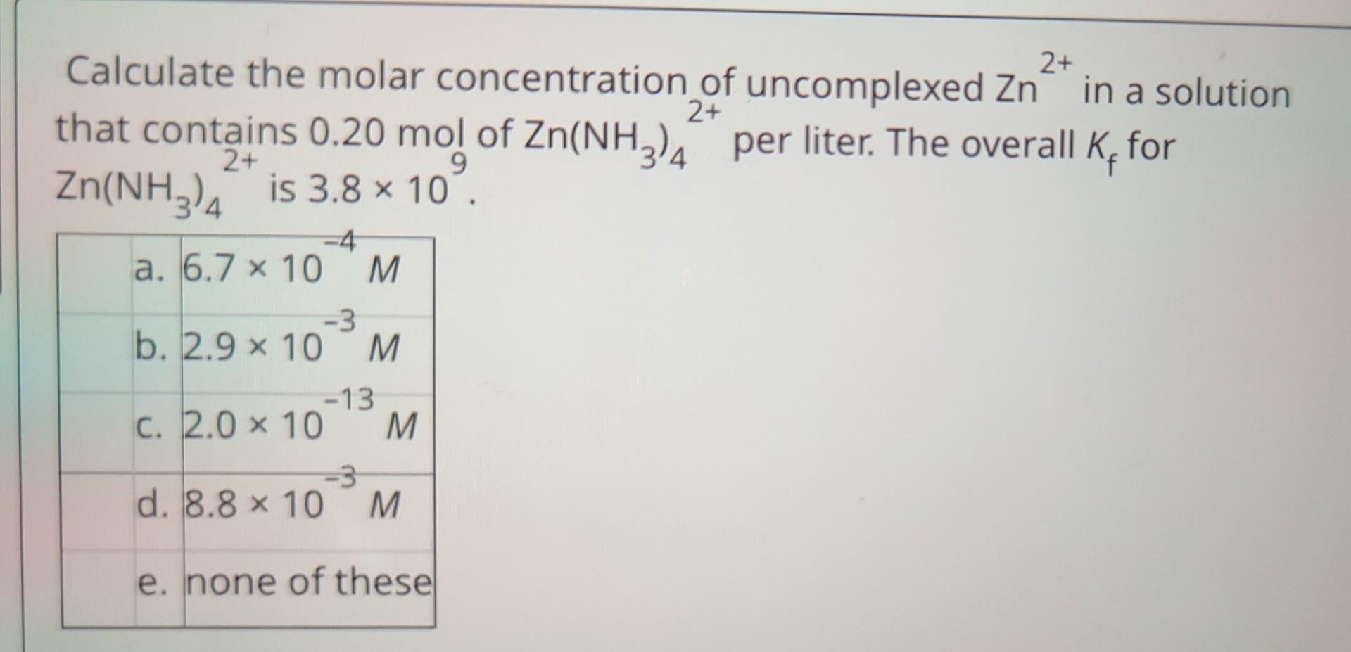 Solved Calculate the molar concentration of uncomplexed Zn2+ | Chegg.com