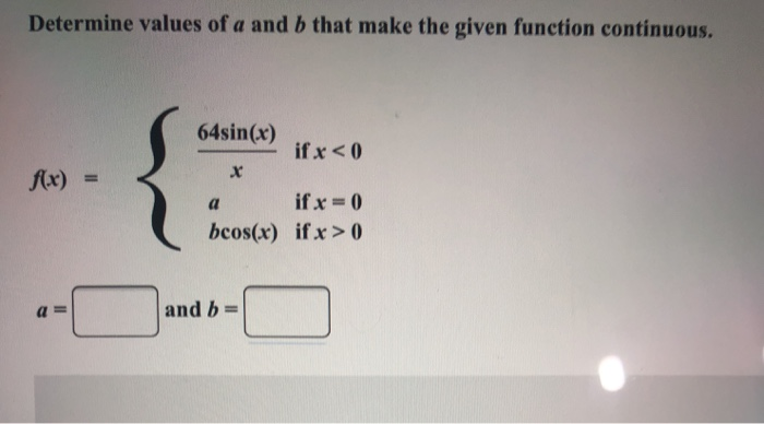 Solved Determine Values Of A And B That Make The Given