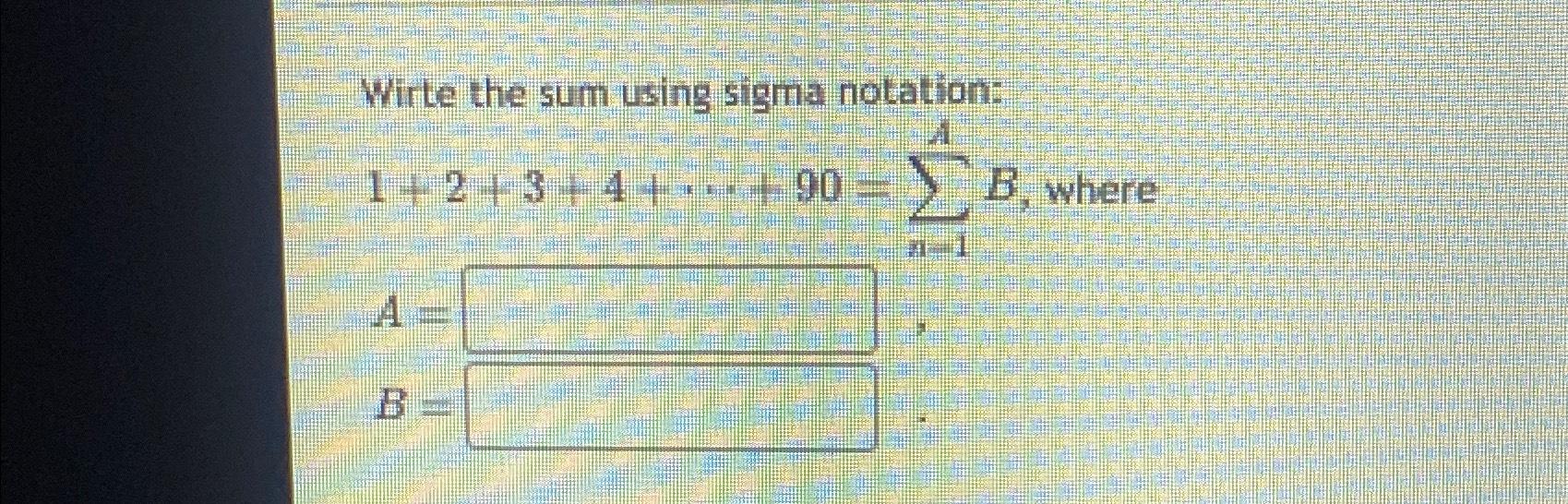 Solved Wirte the sum using sigma | Chegg.com