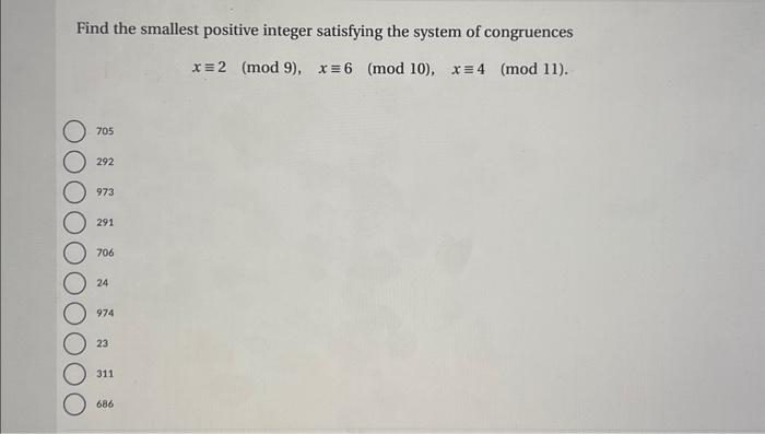 Solved Find the smallest positive integer satisfying the | Chegg.com