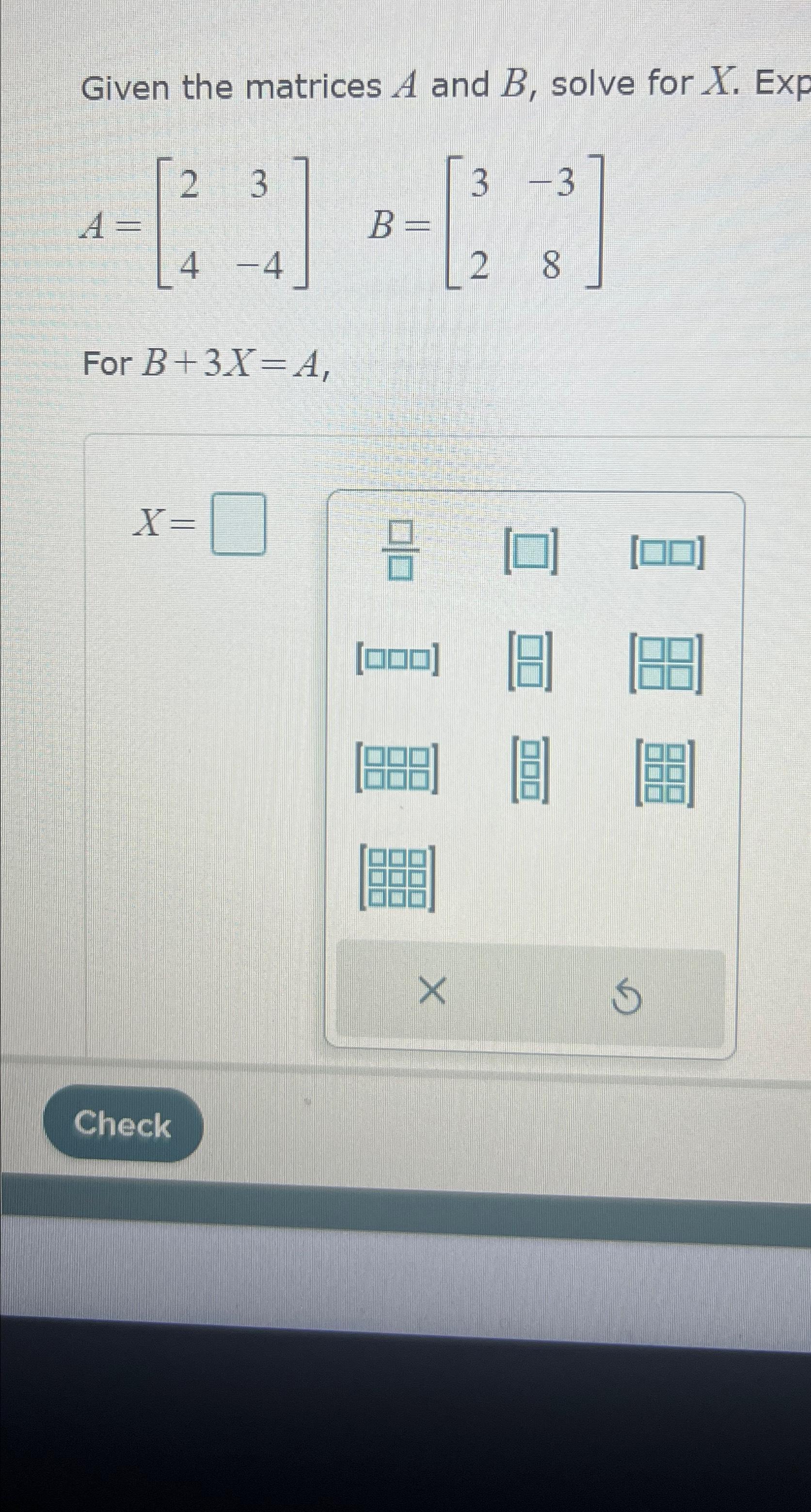 Solved Given the matrices A and B, ﻿solve for x. | Chegg.com