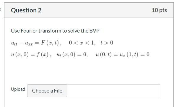 Solved Question 2 10 pts Use Fourier transform to solve the | Chegg.com