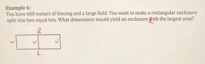 Solved Example 6: You have 600 meters of fencing and a large | Chegg.com