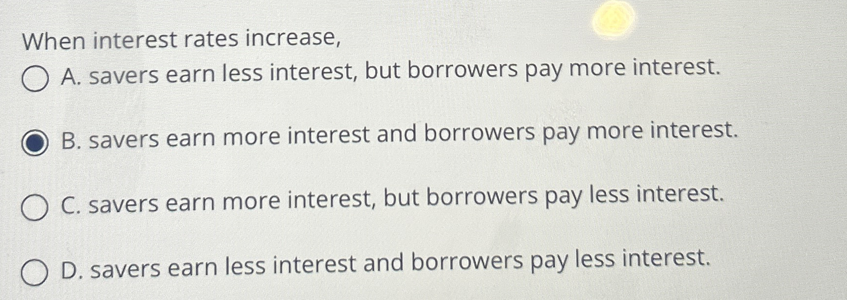 Solved When interest rates increase,A. ﻿savers earn less | Chegg.com