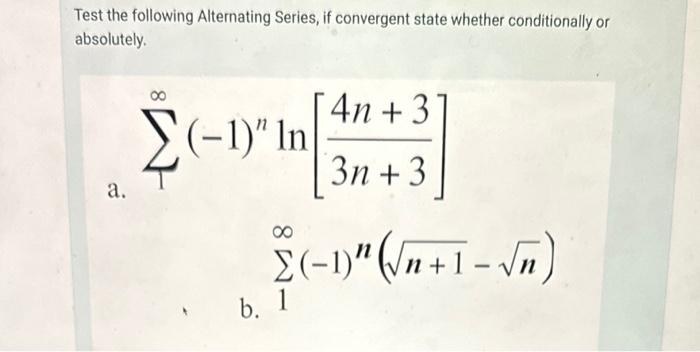 Solved Test the following Alternating Series, if convergent | Chegg.com