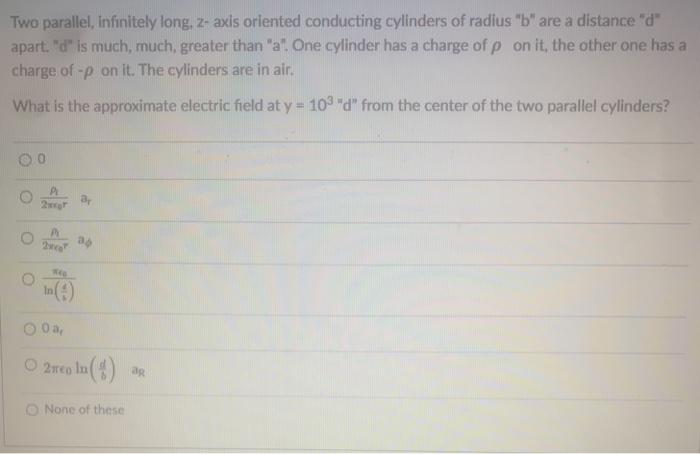 Two parallel, Infinitely long, z-axis oriented | Chegg.com