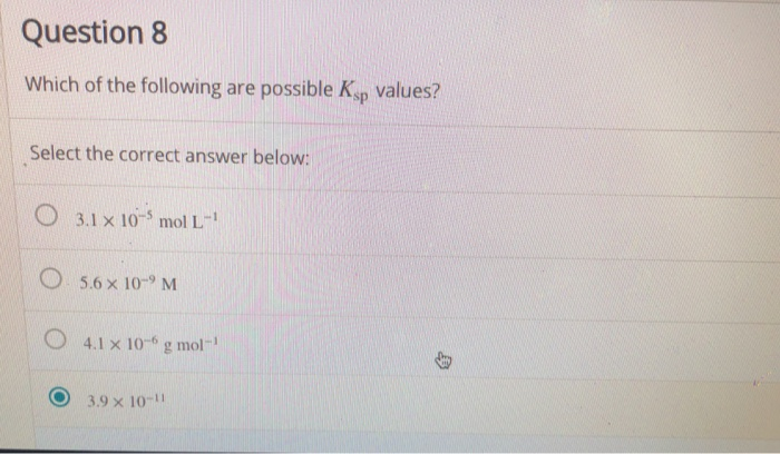 Solved Question 8 Which of the following are possible Ksp | Chegg.com