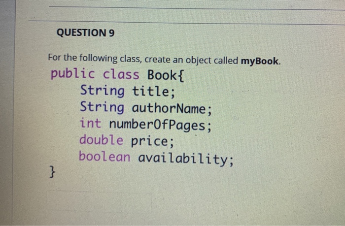 Solved Question 9 For The Following Class Create An Object
