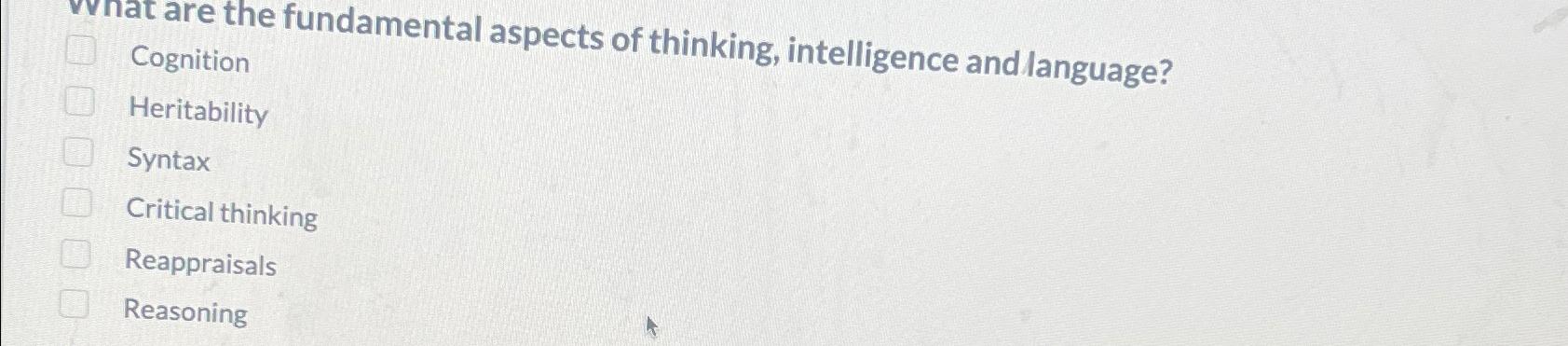 Solved What are the fundamental aspects of thinking, | Chegg.com