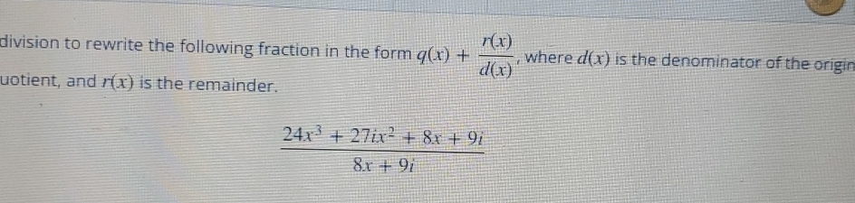 Solved division to rewrite the following fraction in the | Chegg.com