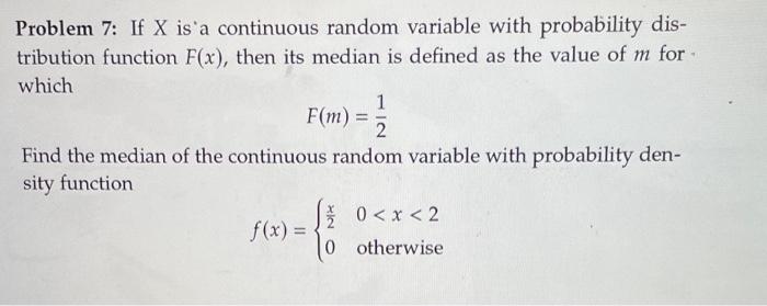 Solved Problem 7: If X is a continuous random variable with | Chegg.com