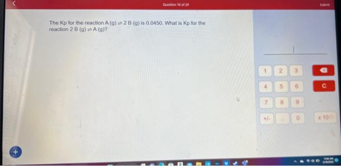 Solved The Kp for the reaction A(g) =2B(g) is 0.0450 . What | Chegg.com