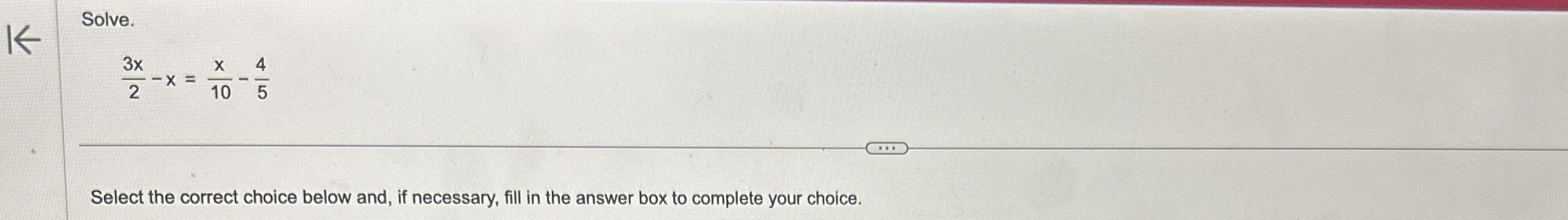 Solved Solve.3x2-x=x10-45Select the correct choice below | Chegg.com