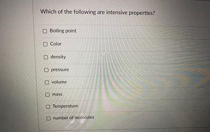 Solved Which of the following are intensive properties? | Chegg.com